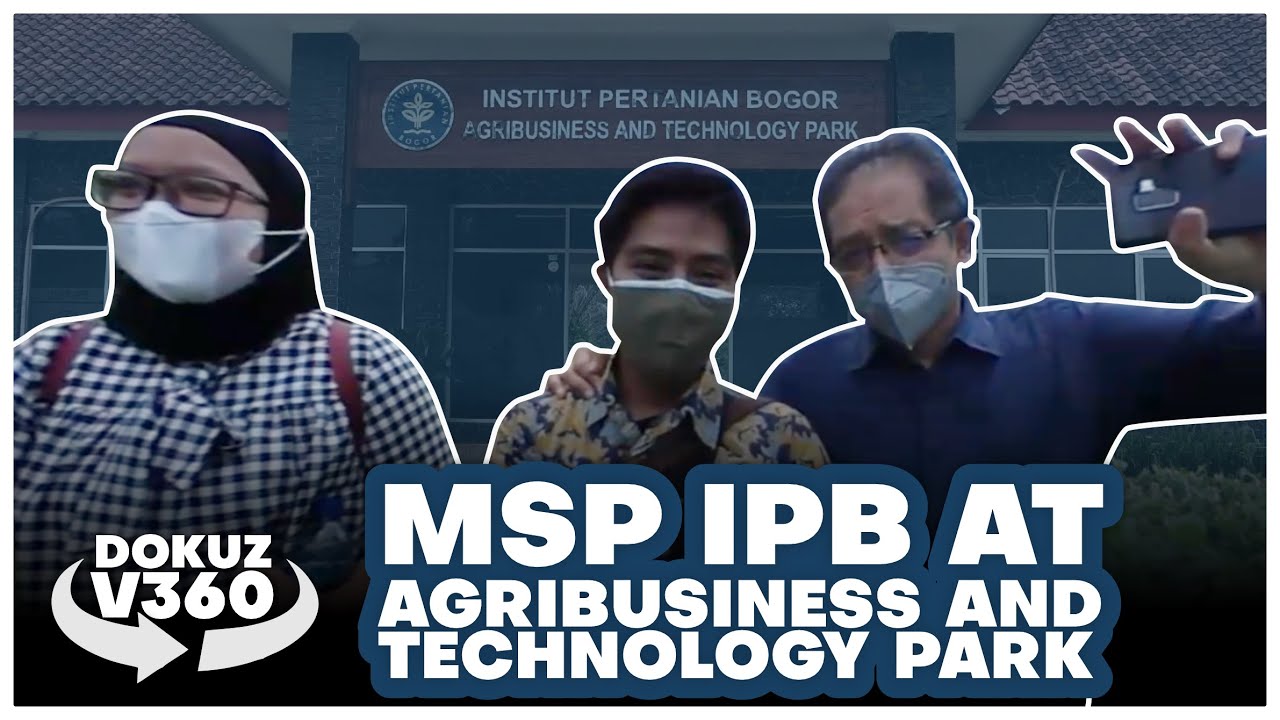 MSP FPIK IPB AT AGRIBUSINESS AND TECHNOLOGY PARK IN 360° | IKHWAN DOKUZ ...