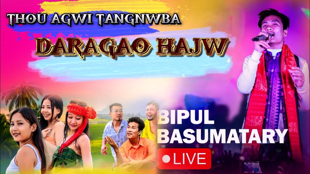 Thou Agwi Tangnwbwla Daragao Hajwao || Bipul Basumatary|| Live 🔴 Performance - YouTube