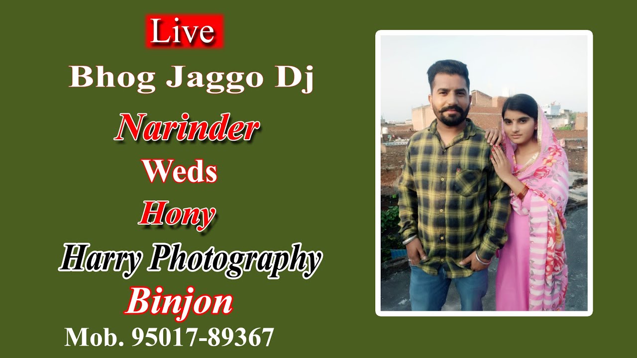 Live # Bhog Jaggo Dj. Ceremony Narinder Weds Hony # By Harry ...