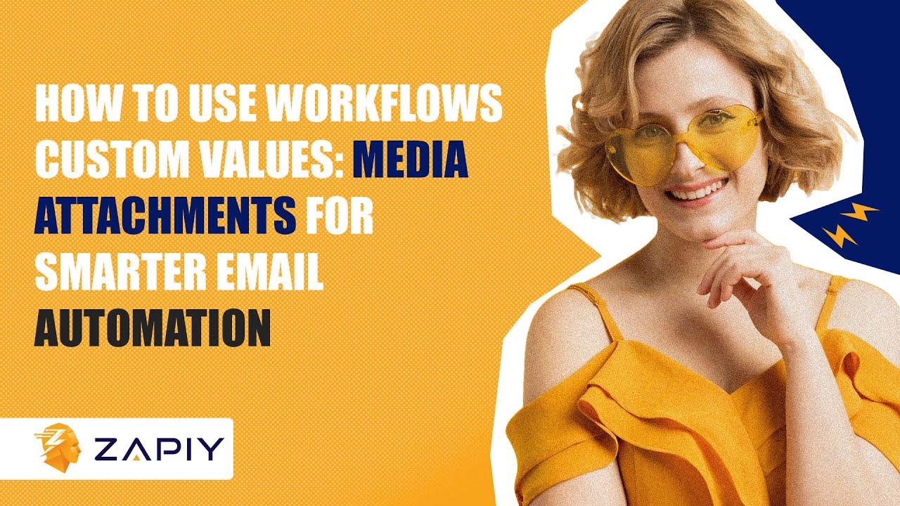 How to Use Workflows Custom Values: Media Attachments for Smarter Email ...