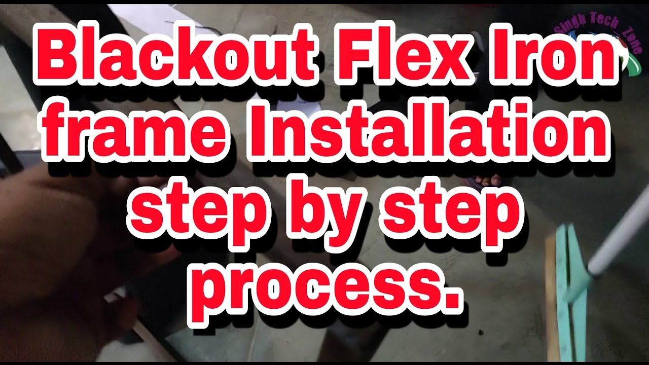 Flex Iron frame installation || Blackout Flex installation with iron ...
