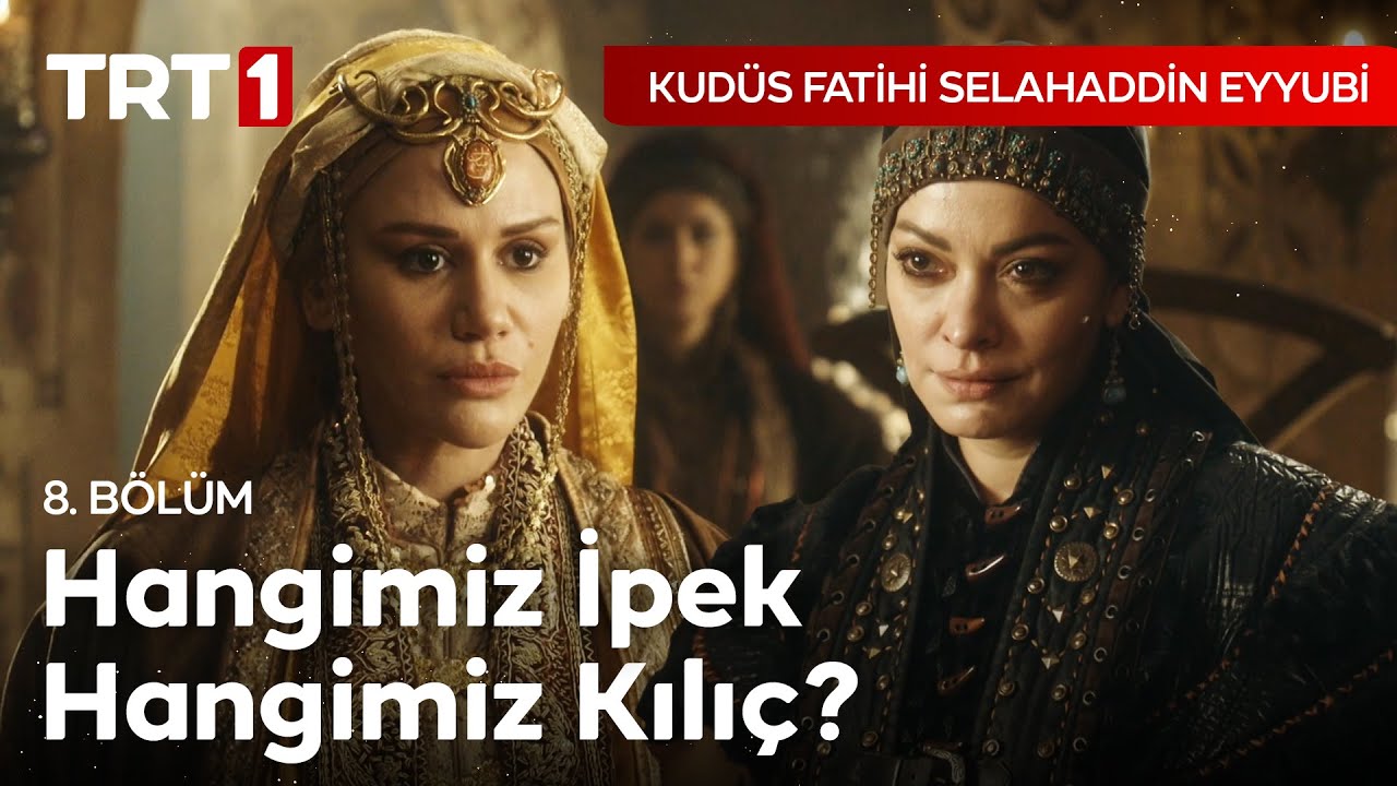 İsmet Hatun ile Melike Hatun Karşı Karşıya - Kudüs Fatihi Selahaddin ...