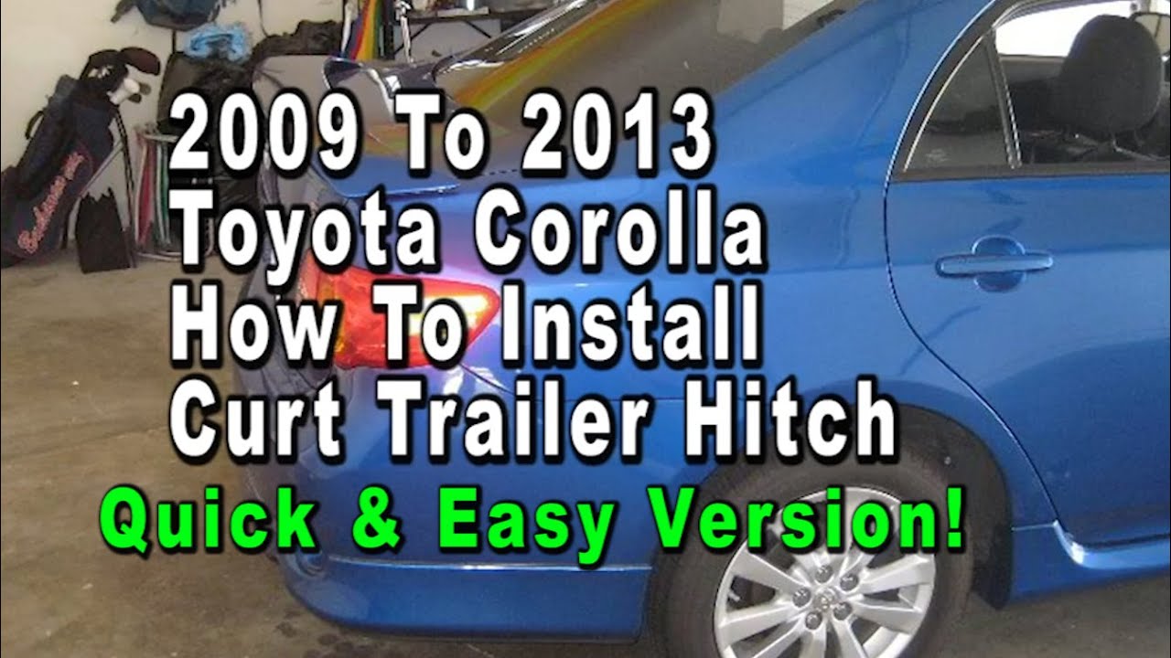 2009 To 2013 Toyota Corolla How To Install Curt Trailer Hitch For A ...
