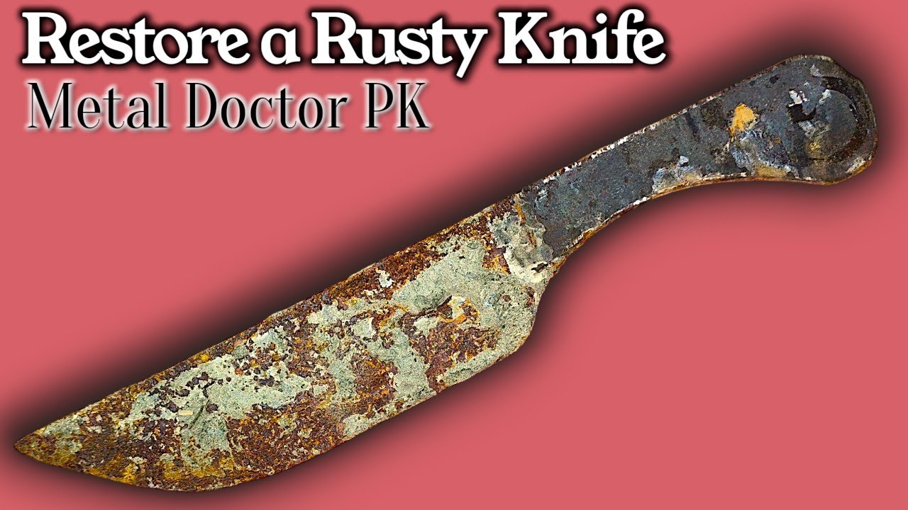 How to Restore a Rusty Knife | Old Knife Restoration to Mirror Shine 🔪 ...