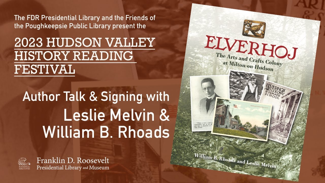 ELVERHOJ: THE ARTS AND CRAFTS COLONY AT MILTON-ON-HUDSON with Leslie ...