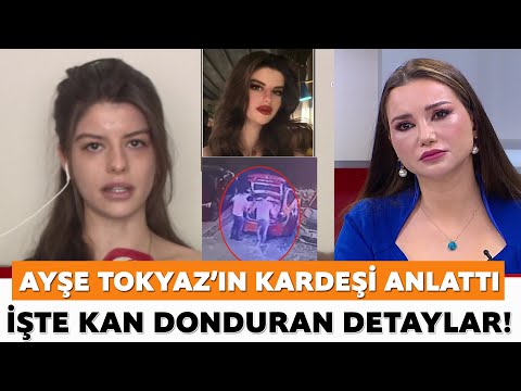 Ayşe Tokyaz'ın kardeşi canlı yayında anlattı! İşte kan donduran detaylar