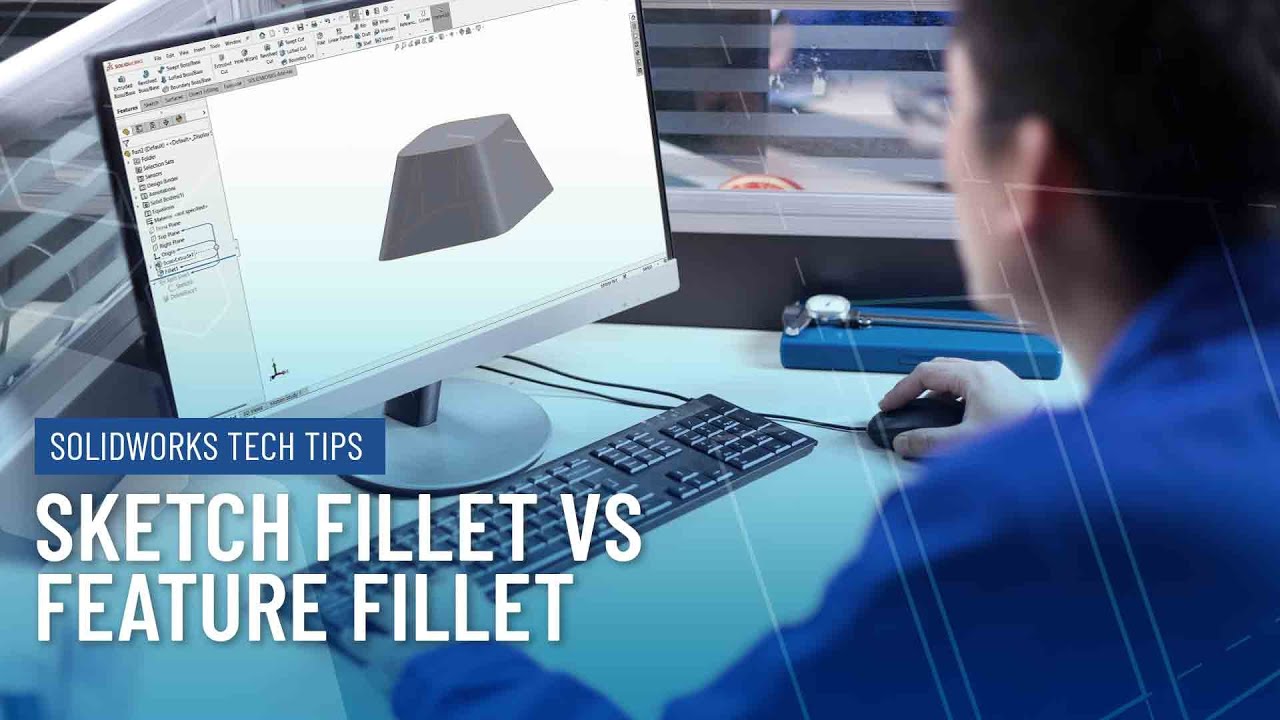Sketch Fillet vs Feature Fillet in SOLIDWORKS - Which One is Better to ...
