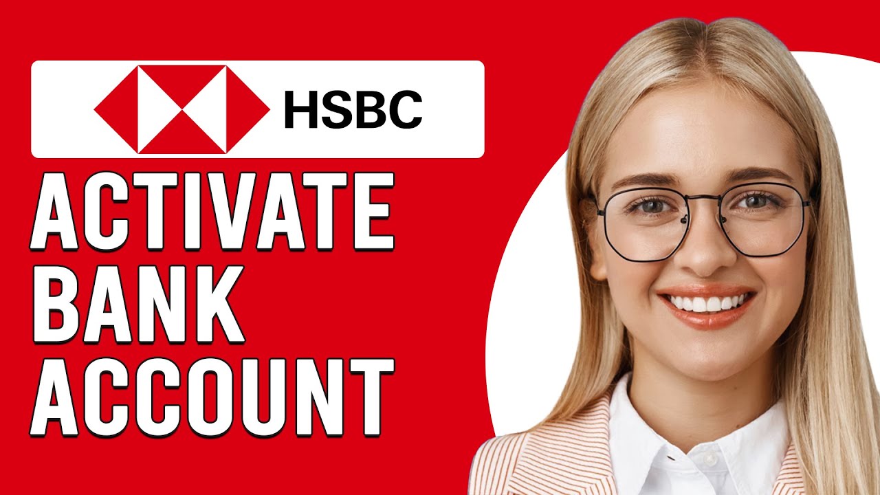 How To Activate HSBC Bank Account (How Do I Activate My HSBC Bank ...