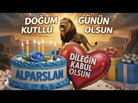 Alpaslan Doğum Günü Kutlama Şarkısı – Doğum Günün Kutlu Olsun Alpaslan