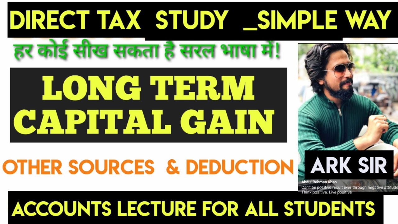 Basic Capital Gain Long Term COMPUTATION OF TOTAL INCOME DEDUCTIONS DIRECT TAX #abdulsir Tybcom ...
