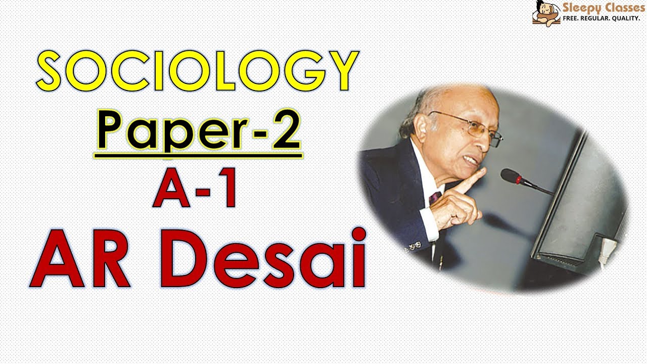 Sociology for UPSC || IAS : Paper - 2 :A1 AR Desai - Lecture 102 - YouTube