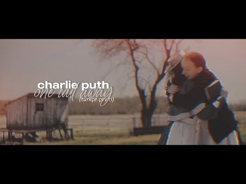 charlie puth - one call away (türkçe çeviri) | iyi ki doğdun melike!