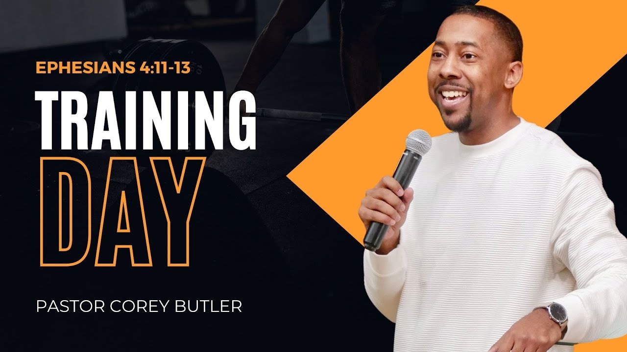 Training Day | Pastor Corey Butler - YouTube