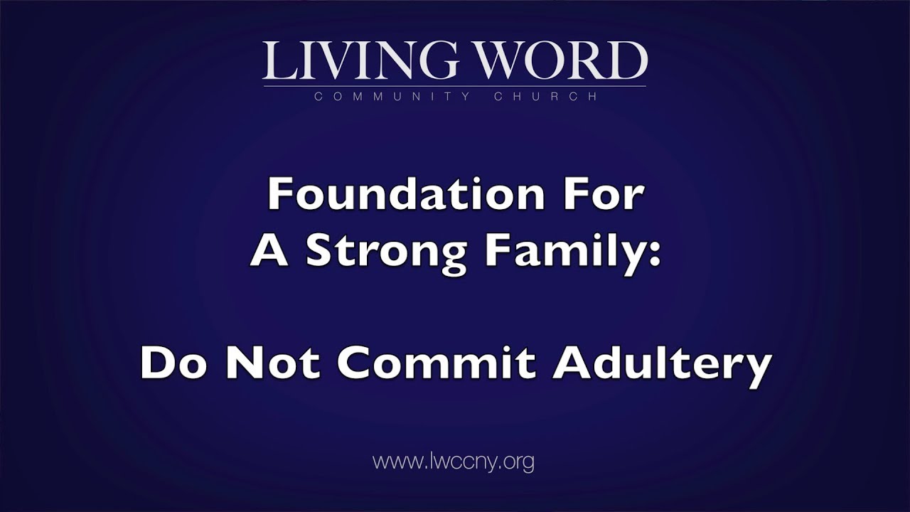 Do Not Commit Adultery - Living Word Community Church 07/8/2018 - YouTube