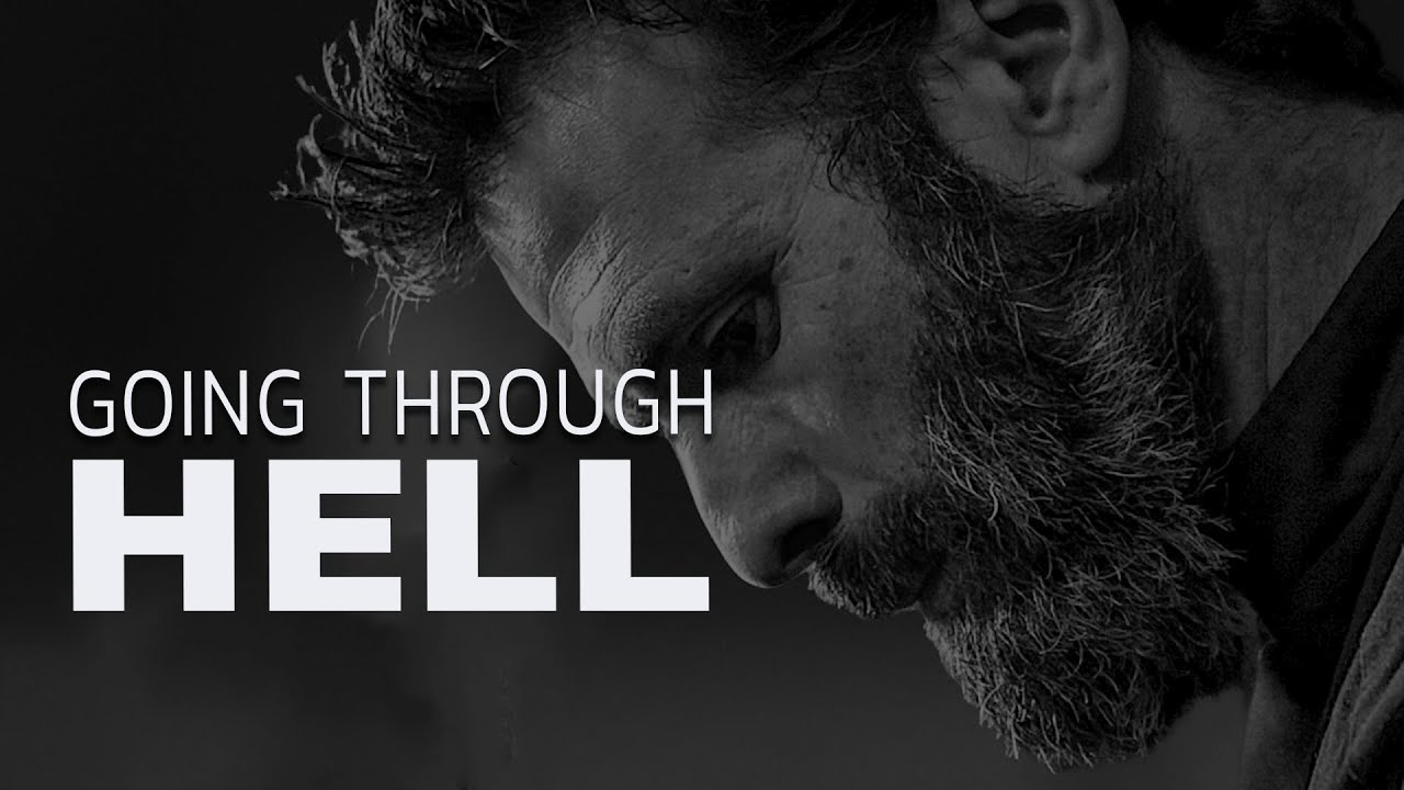 GOING THROUGH HELL - YouTube