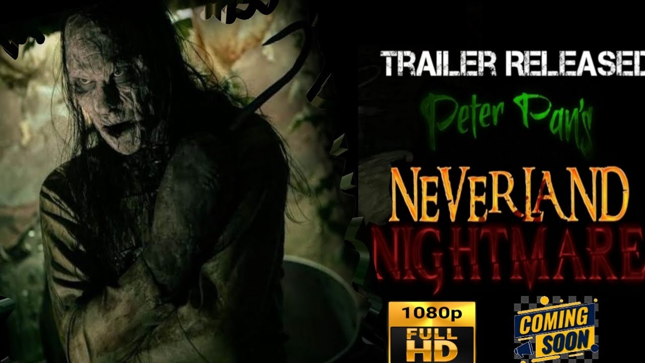 Peter Pan's Neverland Nightmare Official Trailer News 2025 | New ...