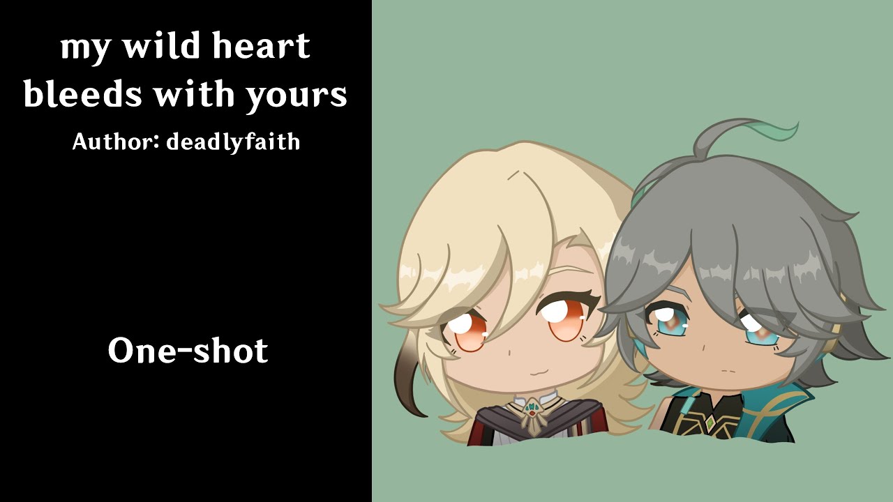 [Podfic] my wild heart bleeds with yours (Genshin Impact) - YouTube