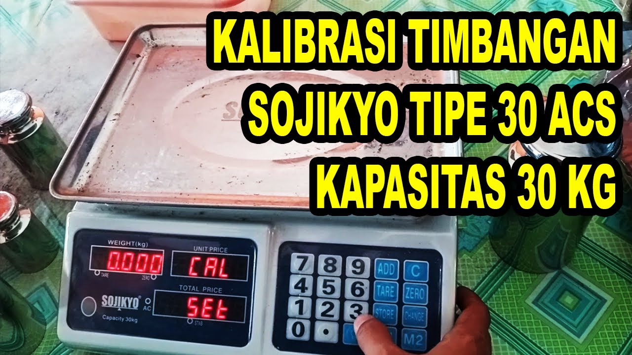 Kalibrasi Timbangan Digital Sojikyo 30 ACS 30 kg / Calibration Weigh Scale Sojikyo 30 ACS 30 kg ...