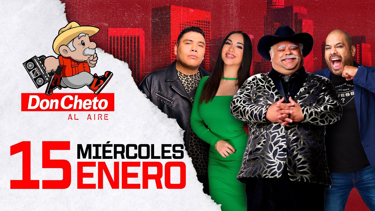 Don Cheto Al Aire En Vivo 🔴 - Enero 15 - YouTube