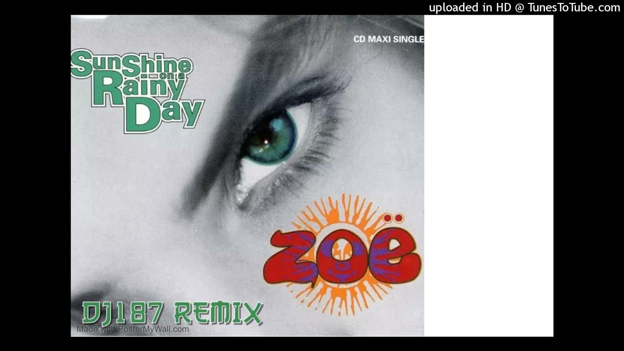 Zoe - Sunshine on a rainy day (DJ187 Remix) - YouTube