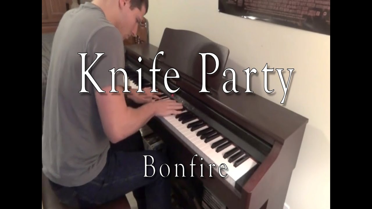 Knife Party - Bonfire (Evan Duffy Piano Cover) - YouTube
