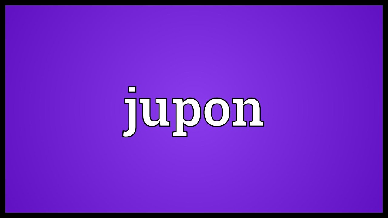 Jupon Meaning - YouTube