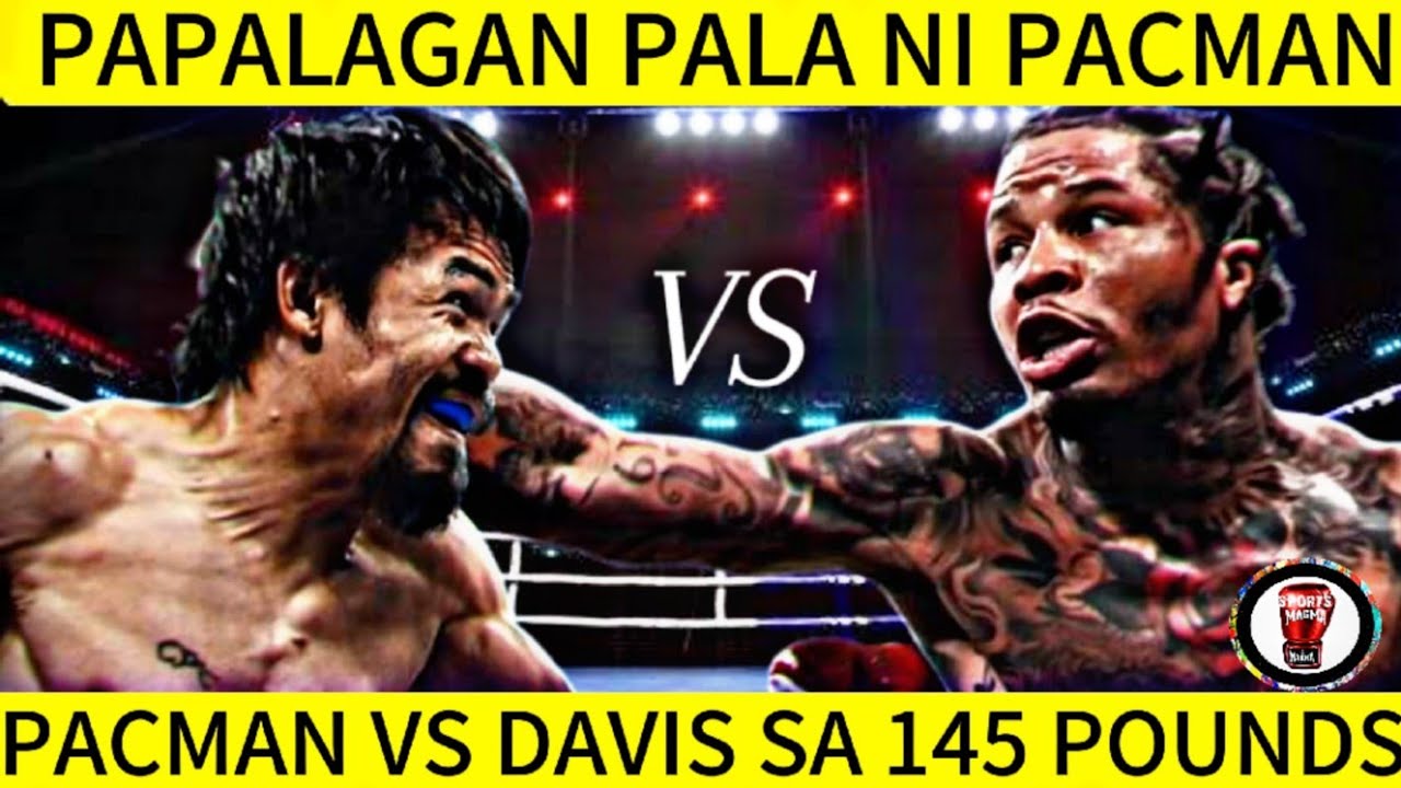 PACQUIAO PAPALAGAN SI TANK DAVIS SA 145 POUNDS CATCHWEIGHT # ...