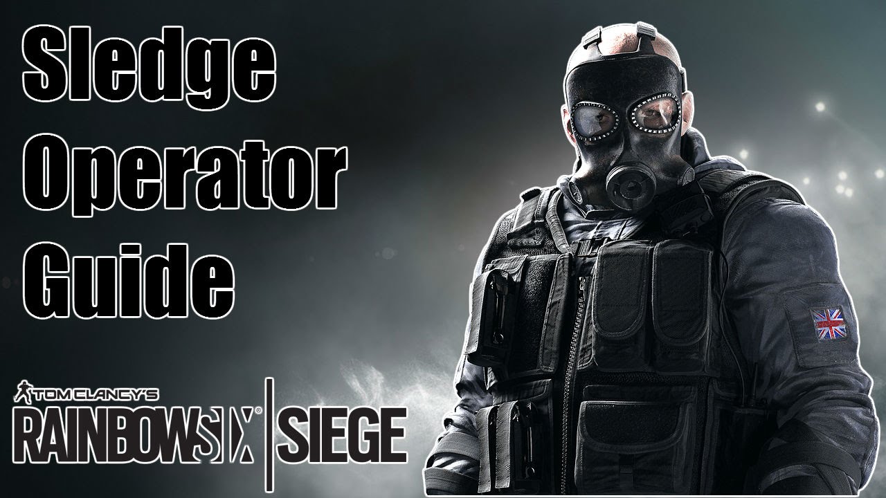 Rainbow Six Siege: Sledge Operator Review- It's Hammer Time - YouTube