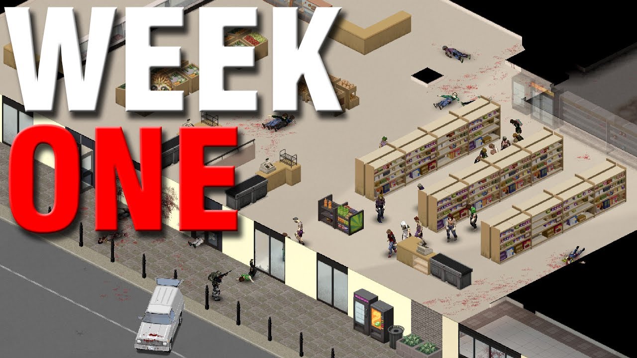 One Week BEFORE the end of the World... Week One Mod - Project Zomboid ...