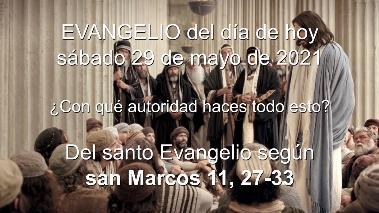 Evangelio según san Marcos 11, 27-33. EVANGELIO del día de hoy sábado ...