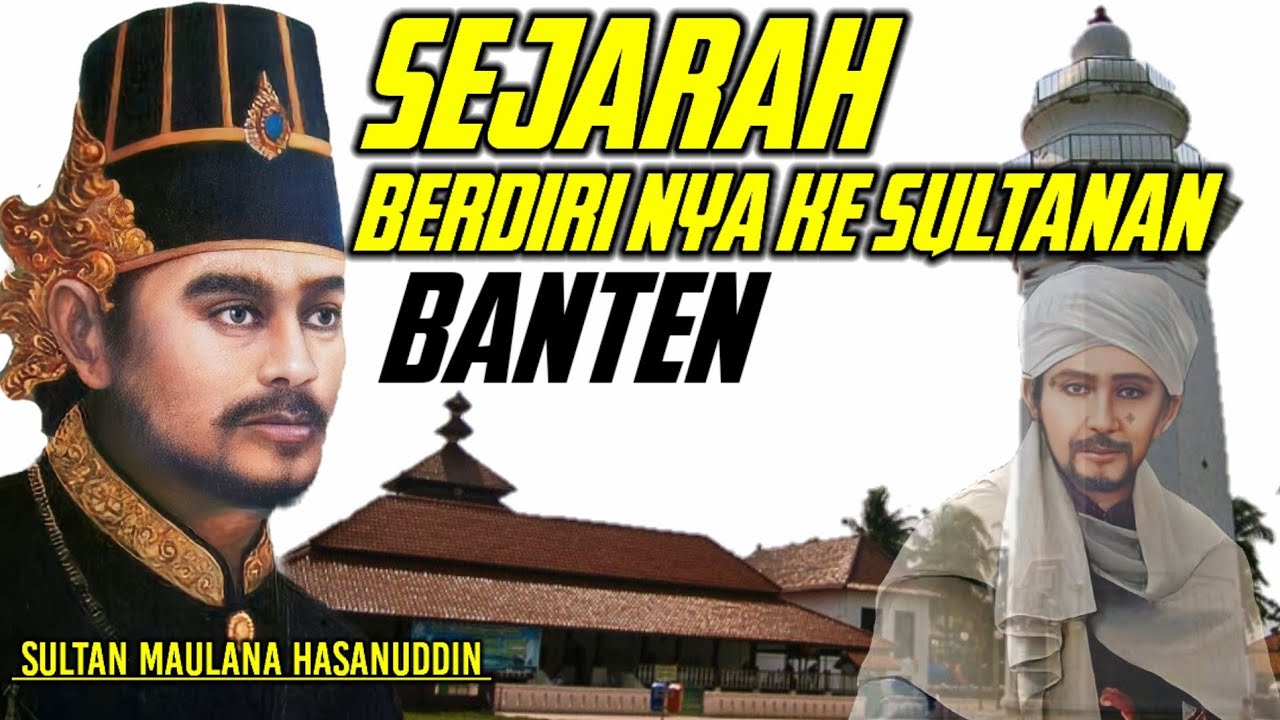 Sejarah Berdirinya kerajaan Banten "Sultan Maulana Hasanuddin # ...