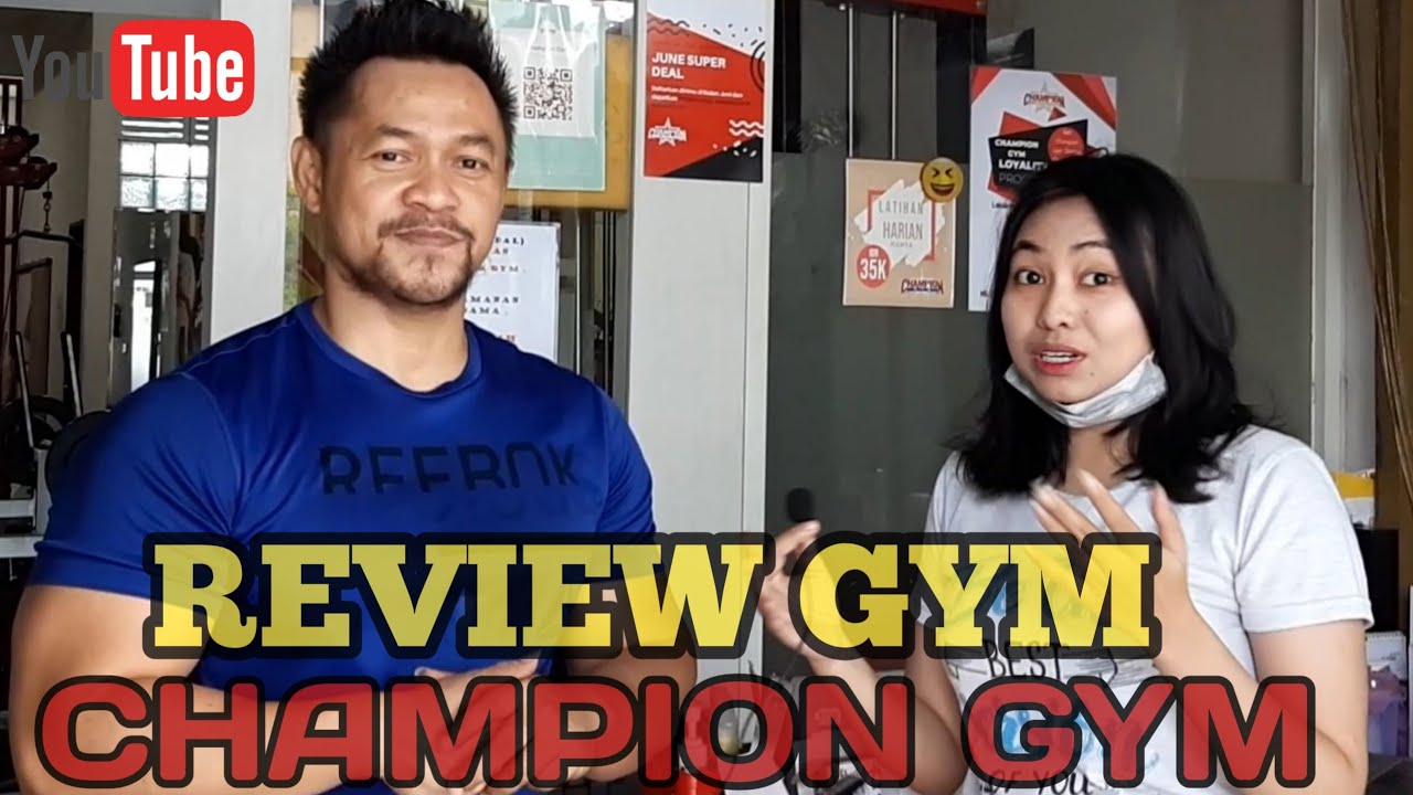 REVIEW GYM, CHAMPION GYM FASILITAS LENGKAP @mohammadarif745 - YouTube