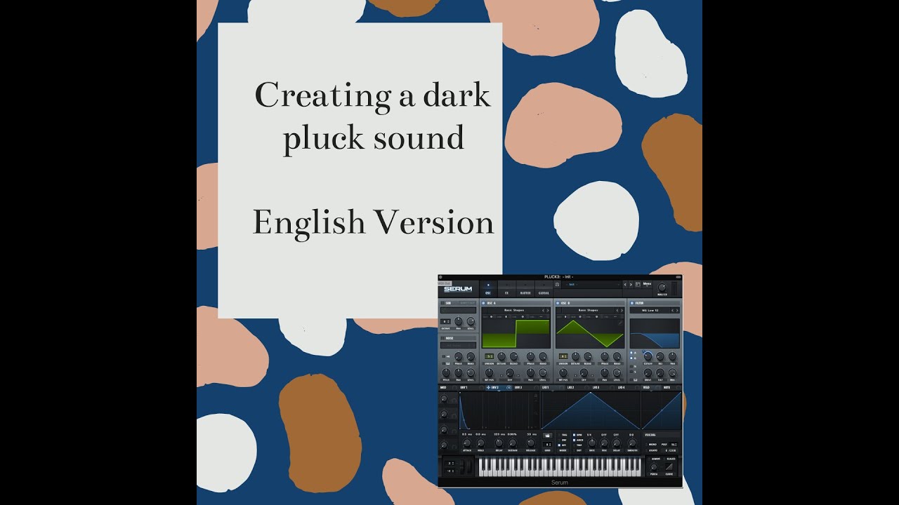 HOW TO MAKE A PLUCK SOUND | SYNTH TUTORIAL | IN ENGLISH - YouTube