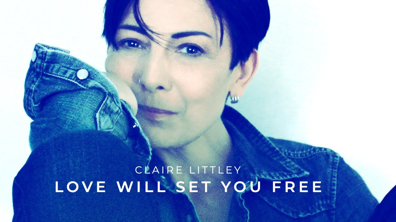 Claire Littley - Love Will Set You Free - Exclusive song preview - YouTube