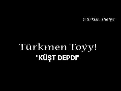 Turkmen toy sazy - KUSHT DEPDI