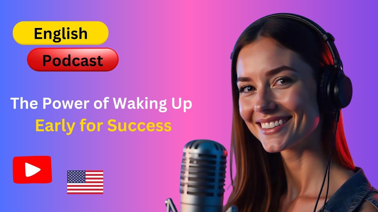 The Power of Waking Up Early for Success | English Podcast - YouTube