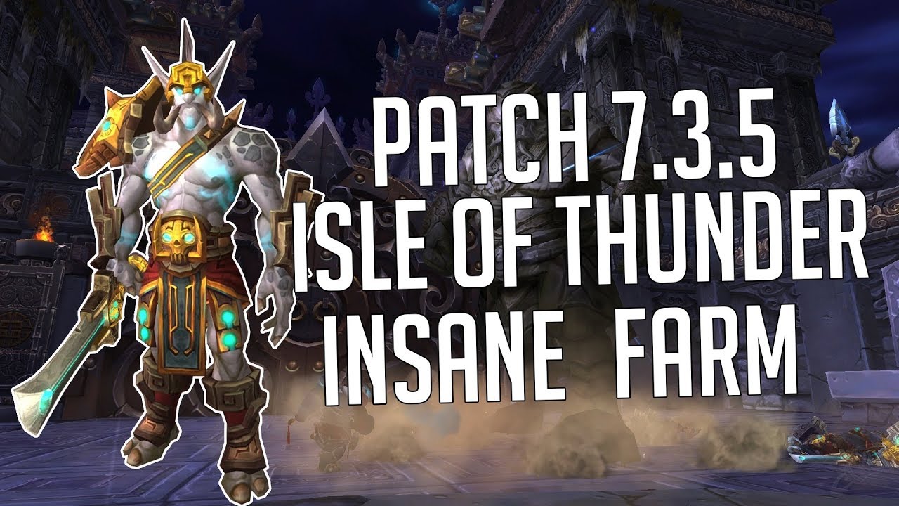 Patch 7.3.5 INSANE Isle of Thunder Farm! 200k/hr - YouTube