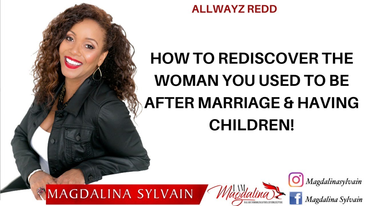 How To Rediscover The Woman You Used To Be After Marriage & Having ...