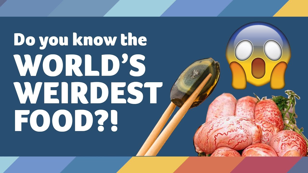 World s WEIRDEST FOOD Quiz Can You Name These Bizarre Eats YouTube world-s-weirdest-food-quiz-can-you-name-these-bizarre-eats-youtube