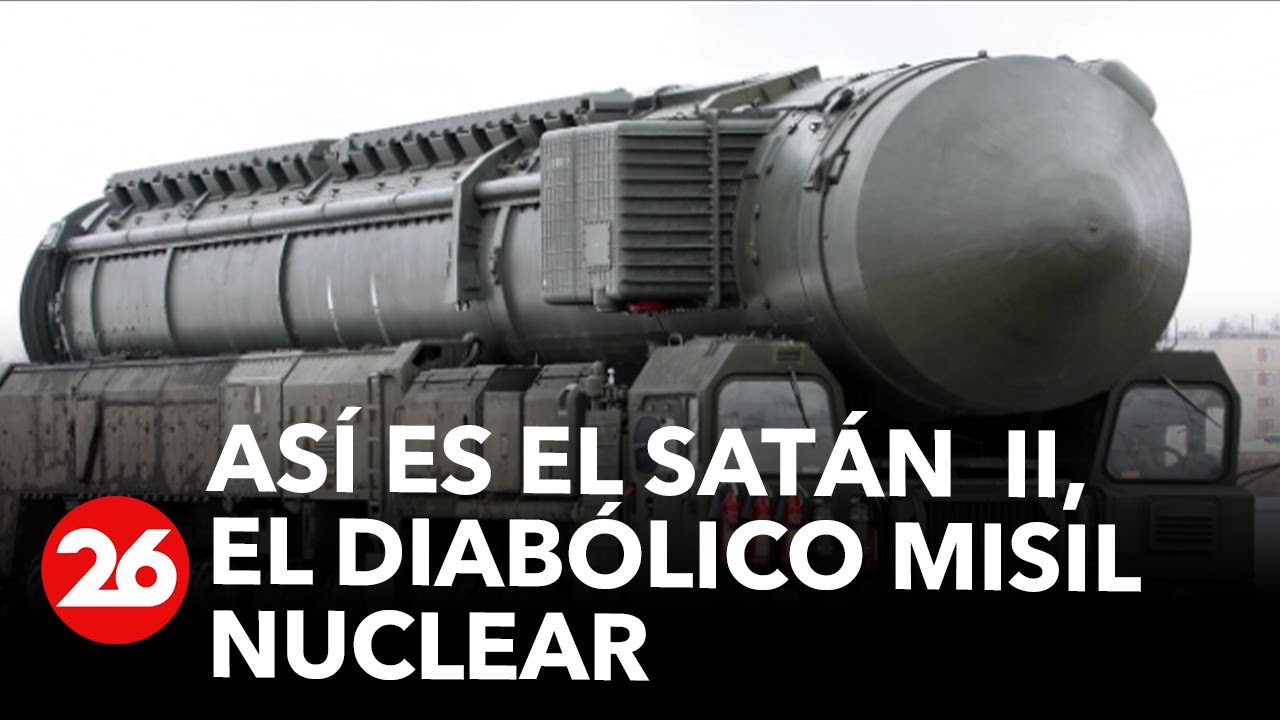 Así es el SATÁN II, el diabólico misil nuclear con el que RUSIA amenaza ...