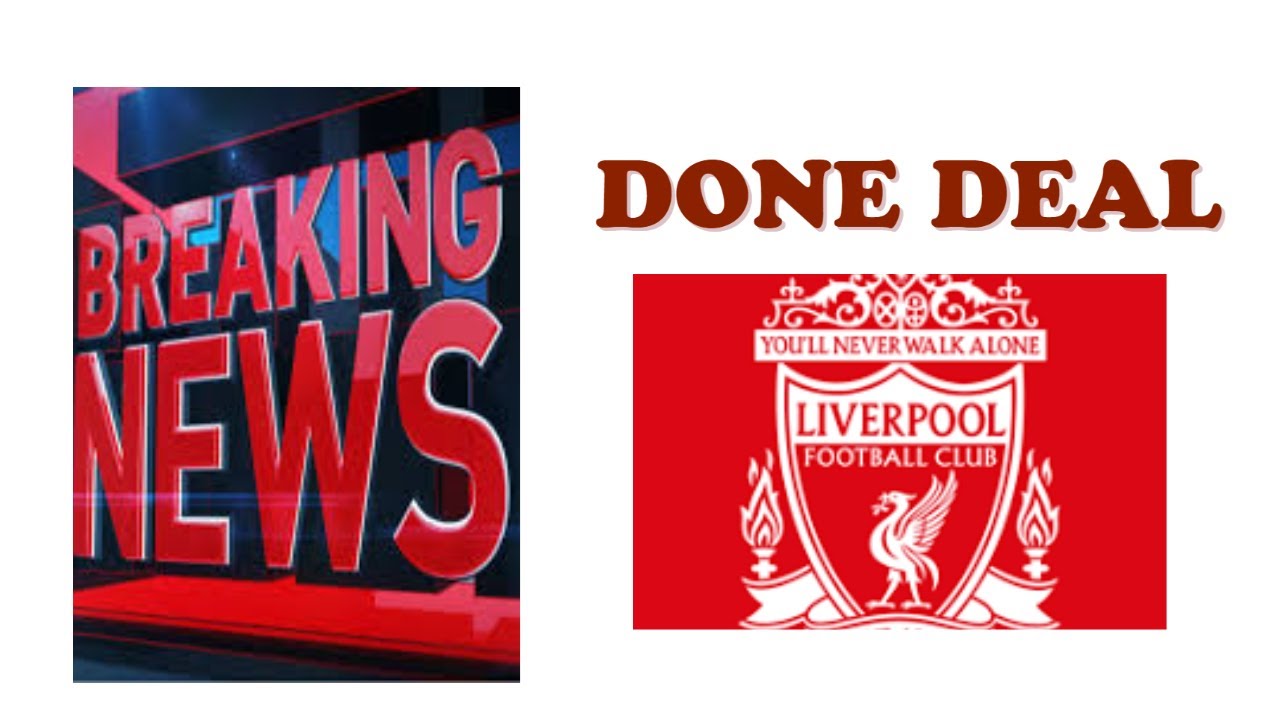 FANTASTIC SIGNING : Liverpool reached total agreement with 20 Y/O ...