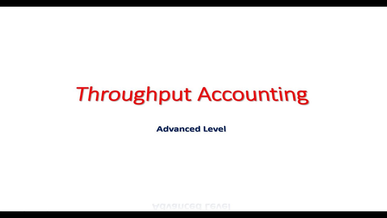 ThroughPut Accounting Part 1 - YouTube