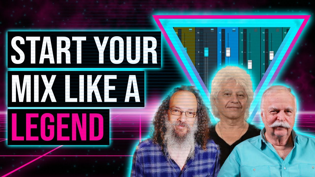 3 Methods Legendary Mixing Engineers Use To Start A Mix (Synthwave ...