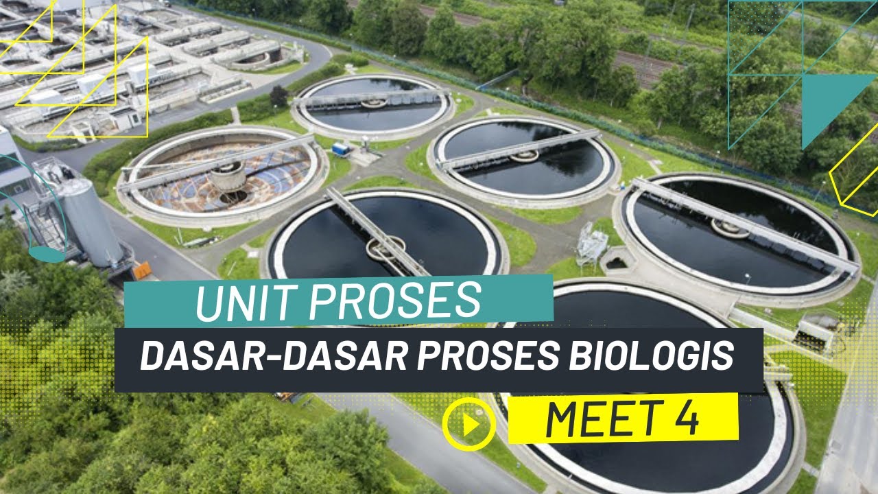 Dasar-dasar Proses Biologis_Unit Proses Meet 4 - YouTube
