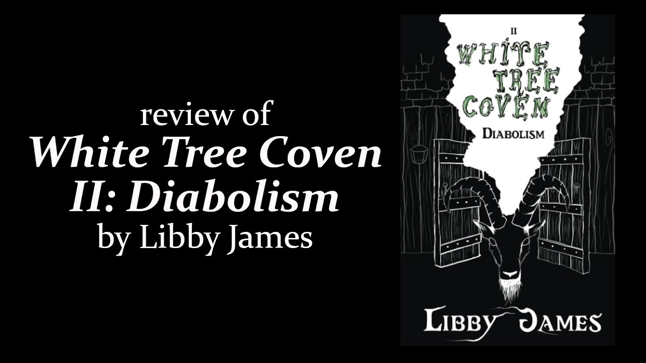 book review of "White Tree Coven II: Diabolism" by Libby James - YouTube