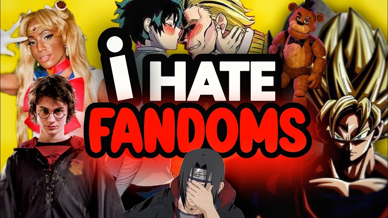 I hate FANDOMS! - YouTube