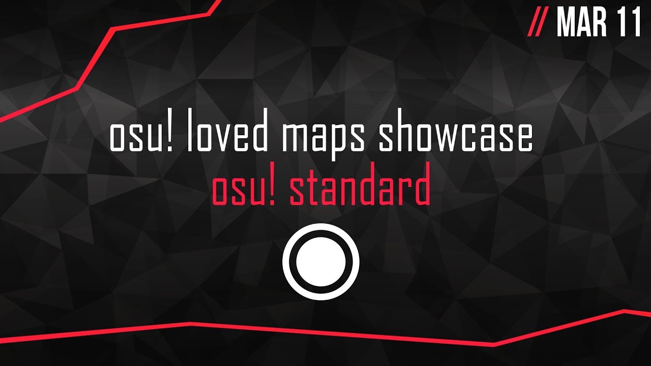 osu!: Project Loved. osu!standard Maps Showcase // Week of March 11th ...