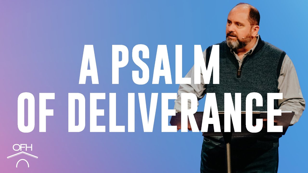 A Psalm of Deliverance | Pastor Dan Zirkle | Wednesday PM - YouTube