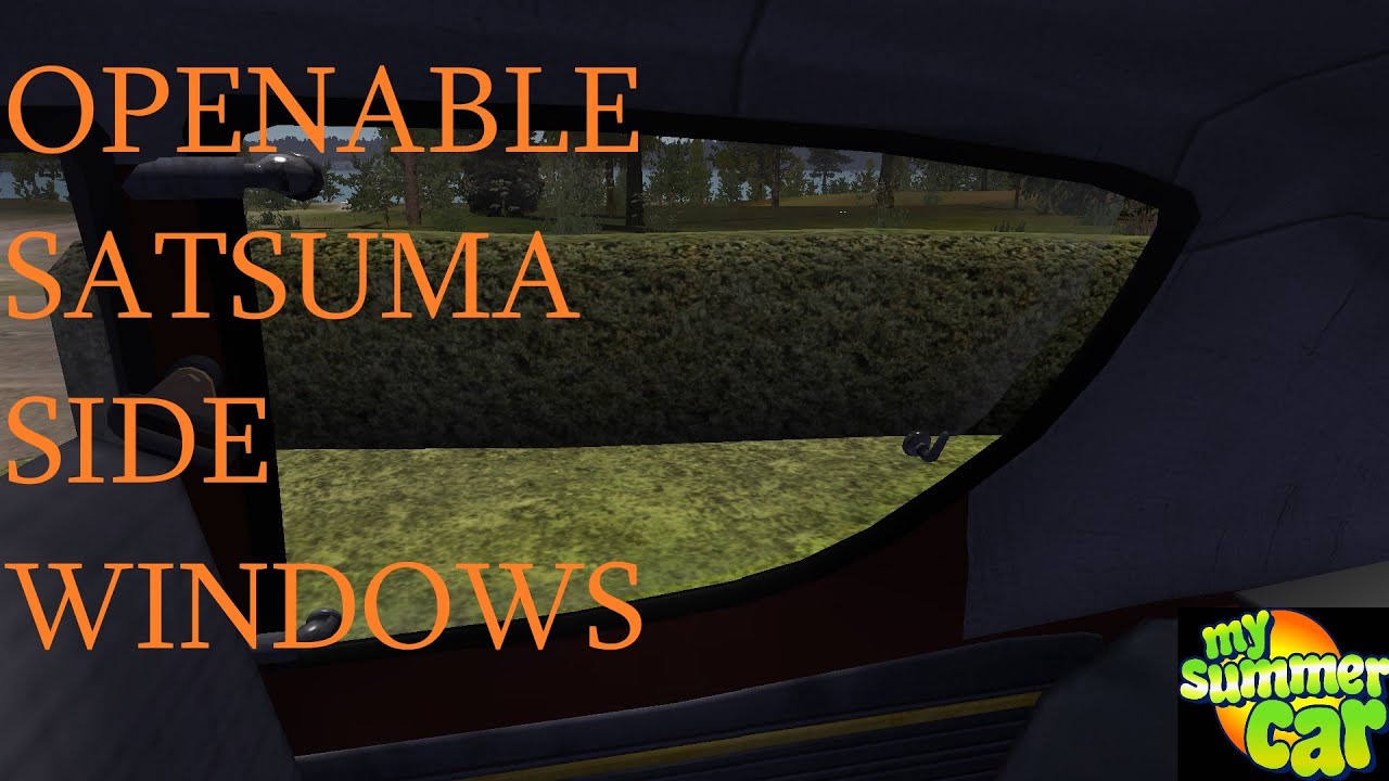 OPENABLE SIDE WINDOWS - My Summer Car - YouTube