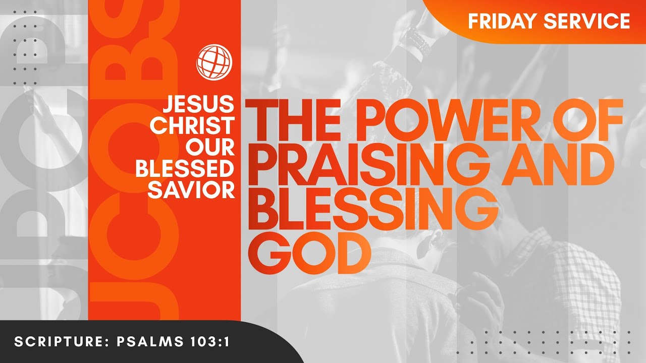 The Power of Praising and Blessing God - YouTube